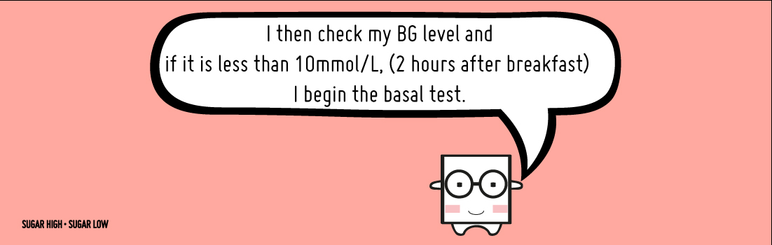 Testing your day time basal rate – SUGAR HIGH SUGAR LOW – TYPE 1 D LIFE